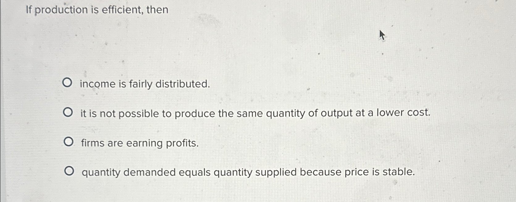 Solved If production is efficient, thenincome is fairly | Chegg.com