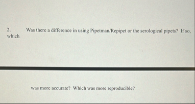 Solved Was there a difference in using Pipetman/Repipet or | Chegg.com