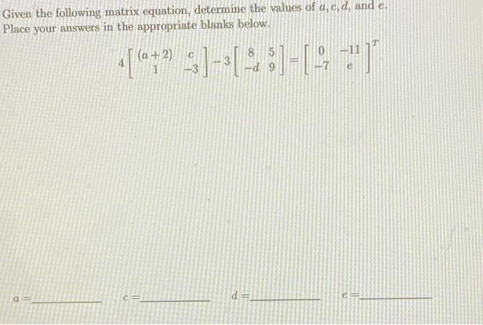 Solved Given the following matrix equation, determine the | Chegg.com