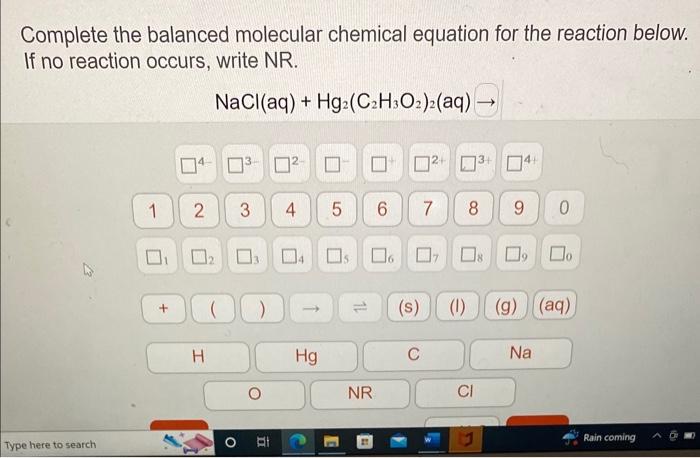 Solved Complete the balanced molecular chemical equation for | Chegg.com