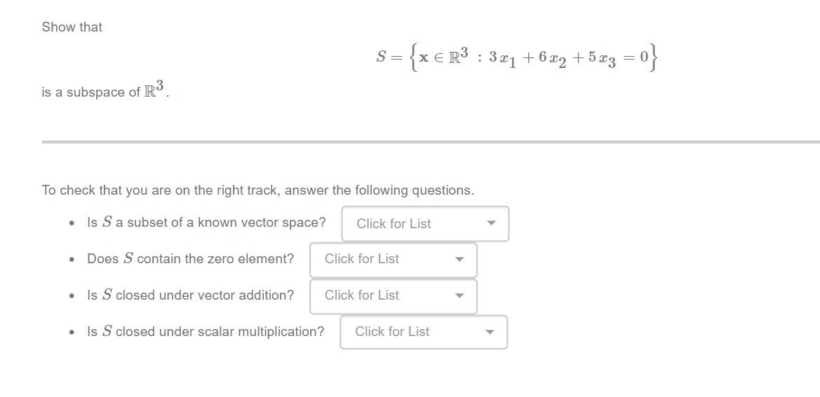 Solved Show thatS={ξnR3:3x1+6x2+5x3=0}is a subspace of R3.To | Chegg.com