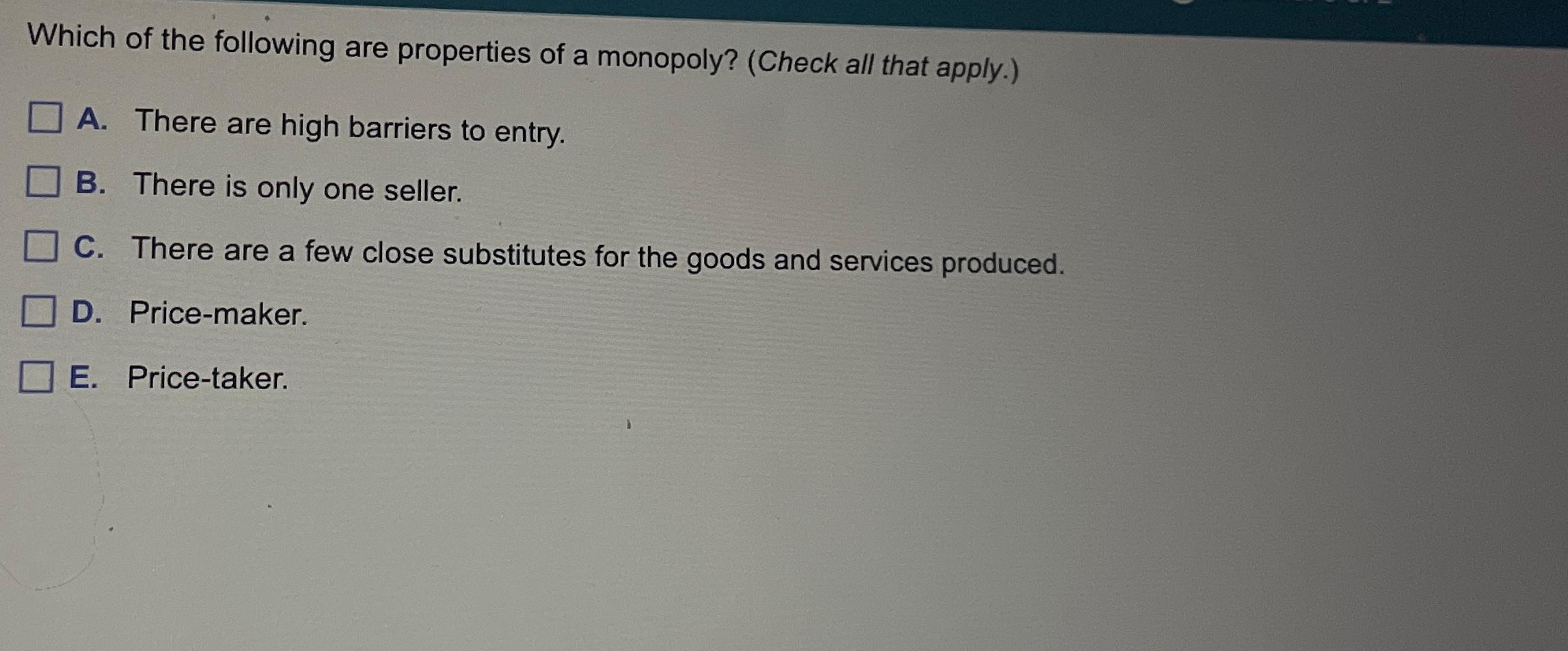 Solved Which of the following are properties of a monopoly? | Chegg.com