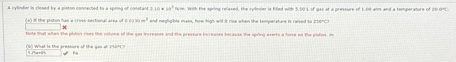 Solved A cylinder is closed by a piston connected to a | Chegg.com