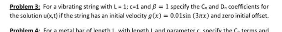 Solved Problem 3: For a vibrating string with L=1;c=1 and | Chegg.com