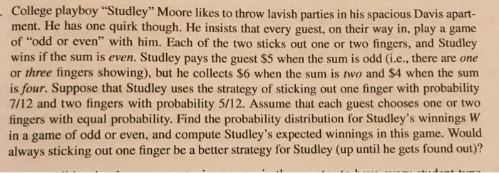 Solved - College playboy "Studley" Moore likes to throw | Chegg.com