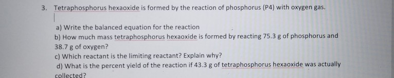 Solved 3. Tetraphosphorus hexaoxide is formed by the | Chegg.com
