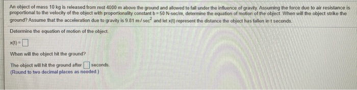 Solved An object of mass 10 kg is released from rest 4000 m | Chegg.com