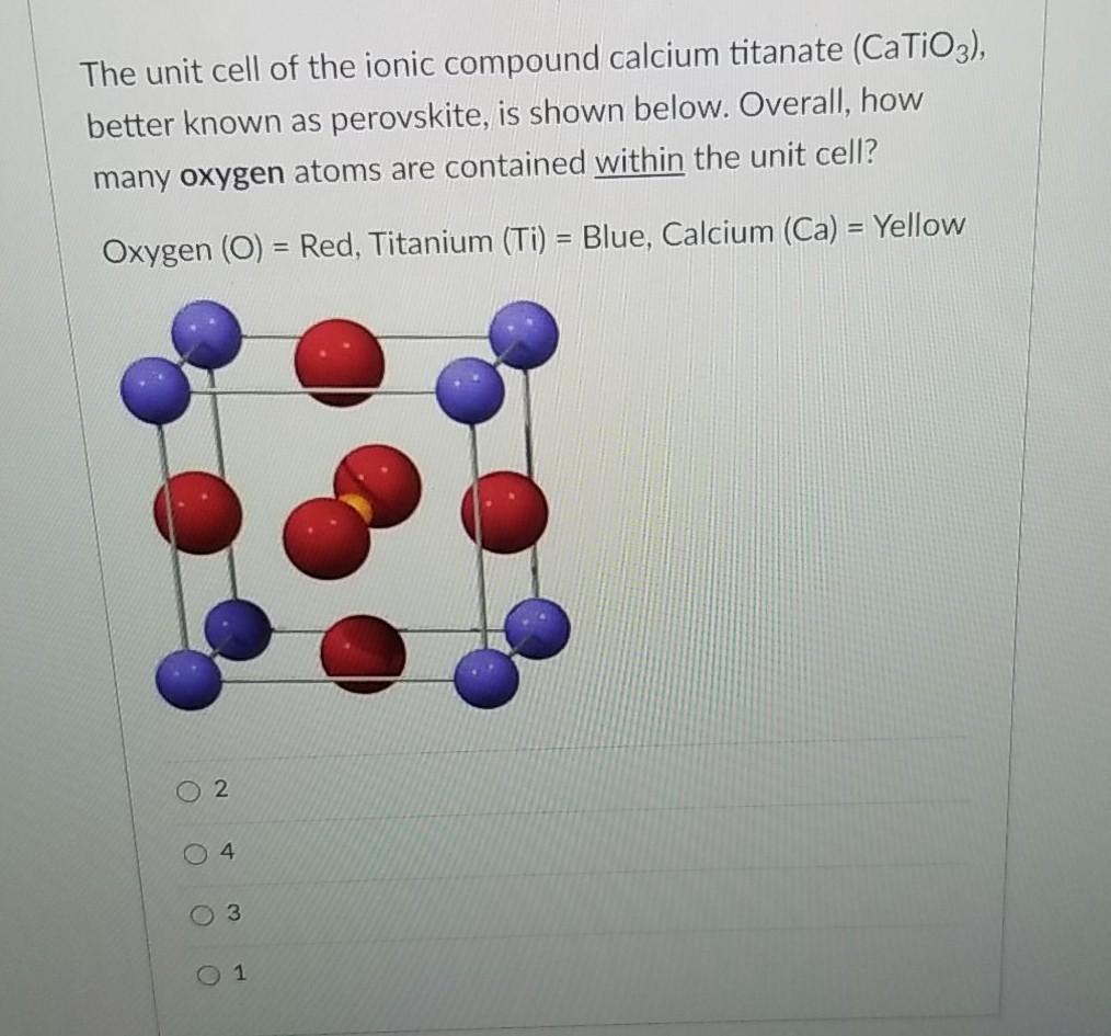Solved The unit cell of the ionic compound calcium titanate | Chegg.com
