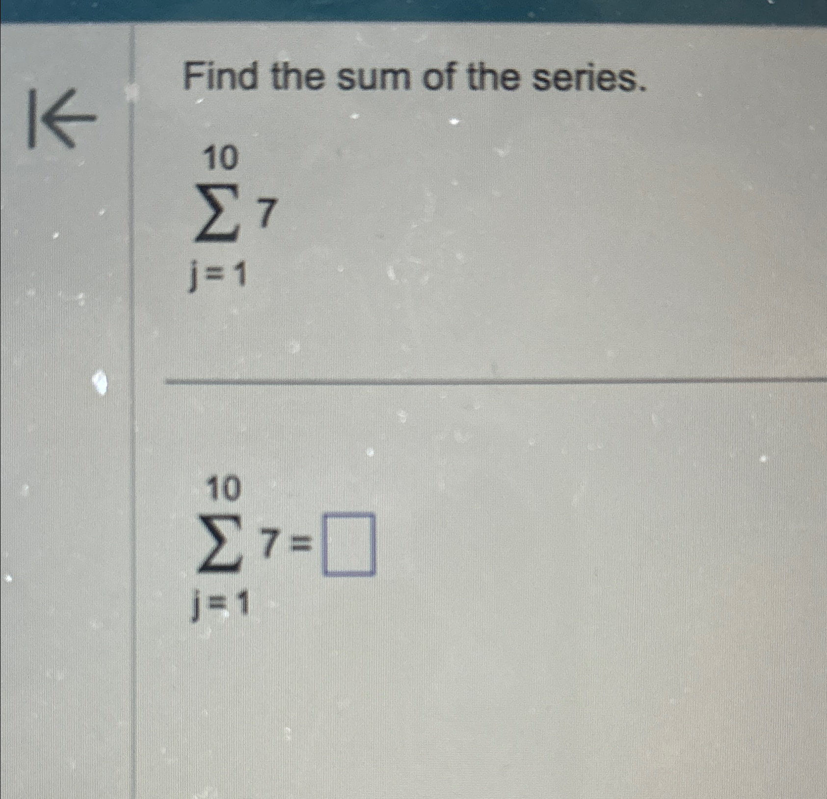 Solved Find the sum of the series.∑j=1107∑j=1107= | Chegg.com
