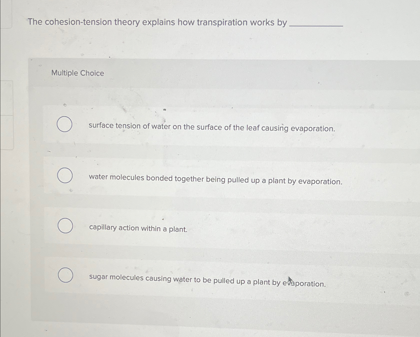 Solved The cohesion-tension theory explains how | Chegg.com