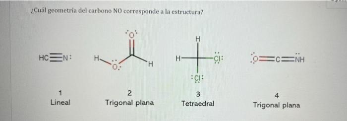 Solved ¿Cuál geometría del carbono NO corresponde a la | Chegg.com