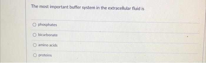 Solved The most important buffer system in the extracellular | Chegg.com