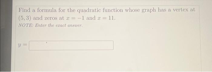 Solved Find a formula for the quadratic function whose graph | Chegg.com