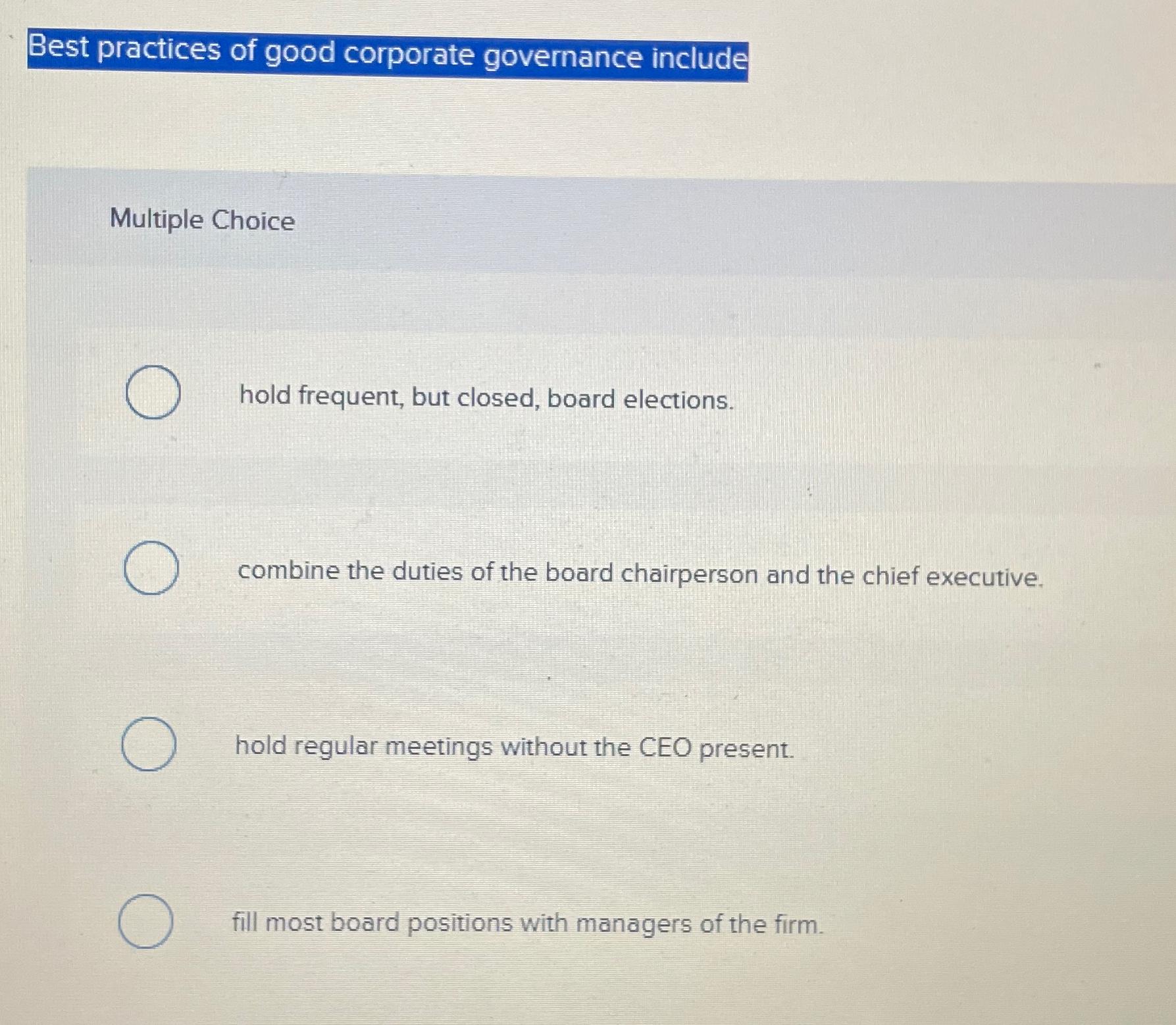 Solved Best practices of good corporate governance | Chegg.com