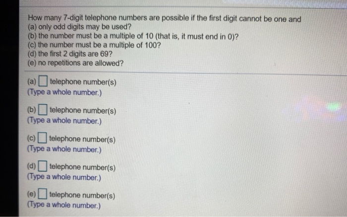 Solved How many 7-digit telephone numbers are possible if | Chegg.com