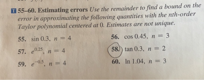 Solved T 55-60. Estimating errors Use the remainder to find | Chegg.com