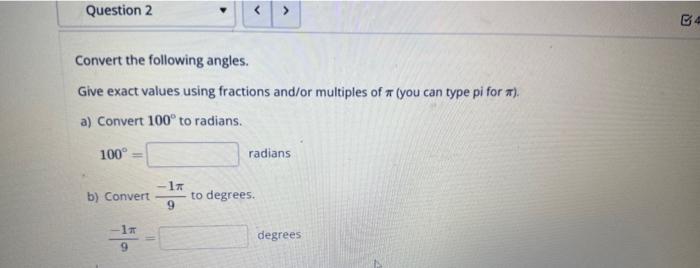 Solved Convert the following angles. Give exact values using | Chegg.com
