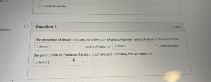 Solved Question 4 3 pts The presence of insulin causes the | Chegg.com