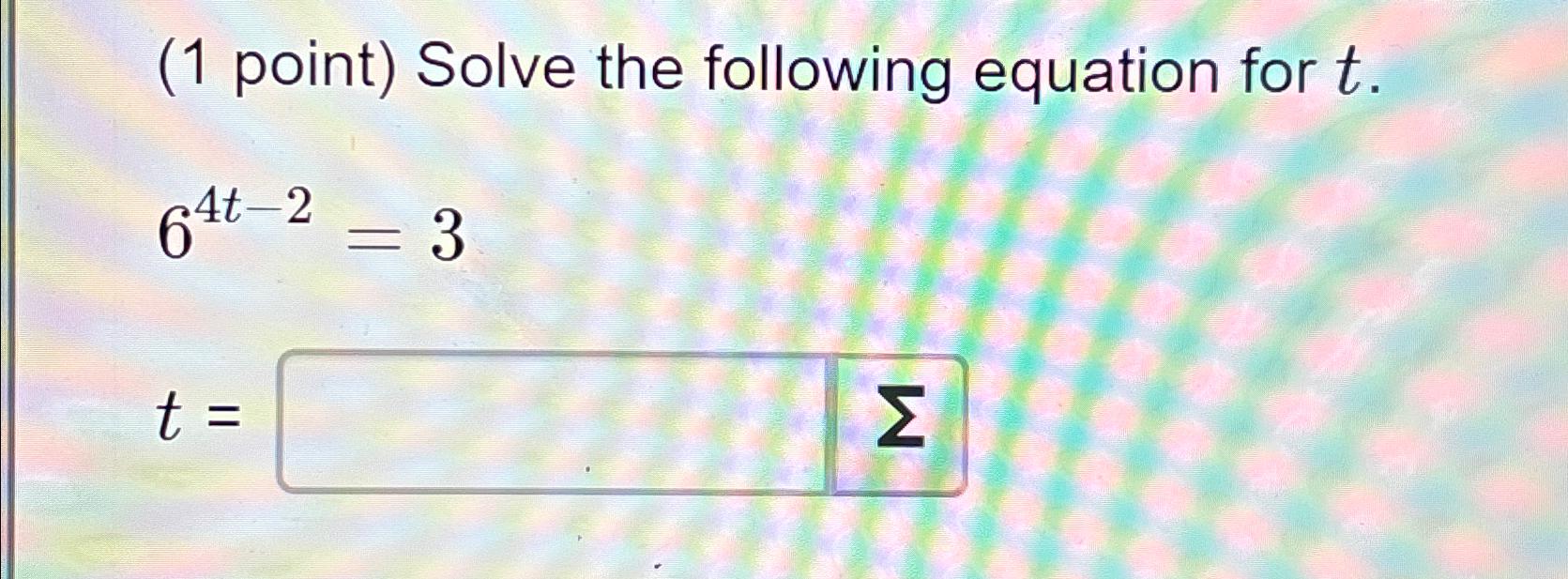Solved (1 ﻿point) ﻿Solve the following equation for | Chegg.com