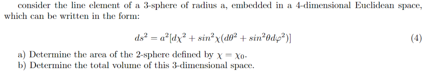 Solved consider the line element of a 3-sphere of radius a, | Chegg.com