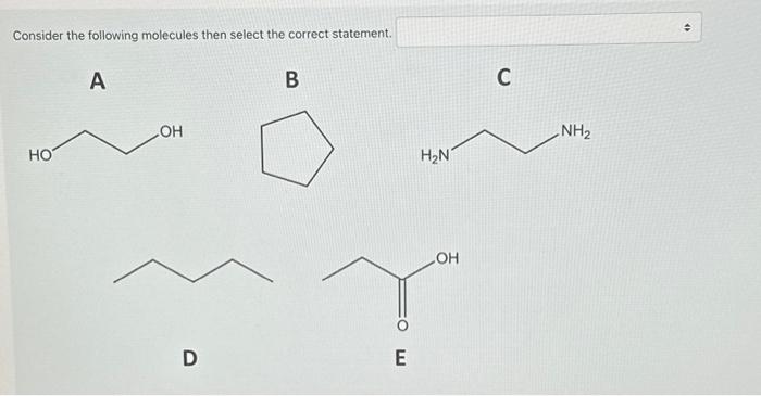 Solved Consider the following molecules then select the | Chegg.com
