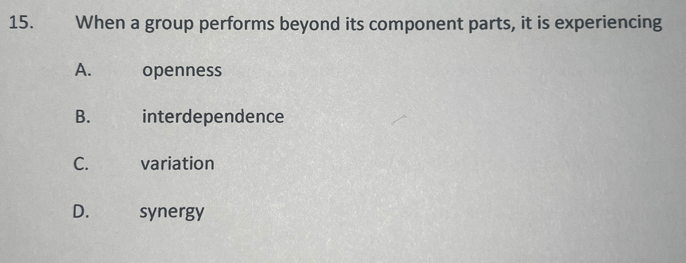 Solved When a group performs beyond its component parts, it | Chegg.com