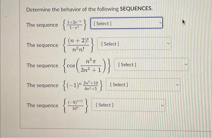 Solved Determine the behavior of the following SEQUENCES. | Chegg.com