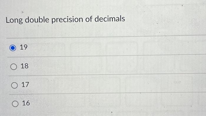 Solved Long double precision of decimals 19 18 17 16 | Chegg.com