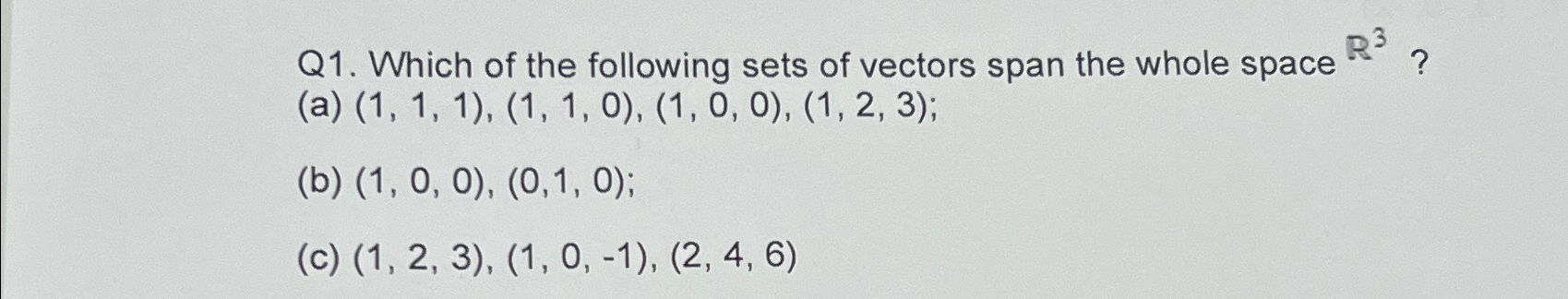 Solved Q1. ﻿Which of the following sets of vectors span the | Chegg.com