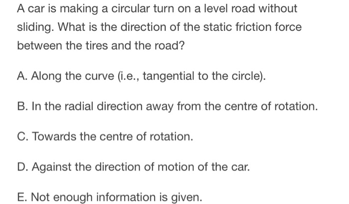 Solved A car is making a circular turn on a level road | Chegg.com