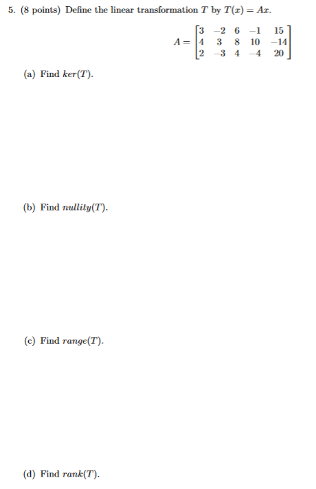 Solved (8 ﻿points) ﻿Define the linear transformation T ﻿by | Chegg.com