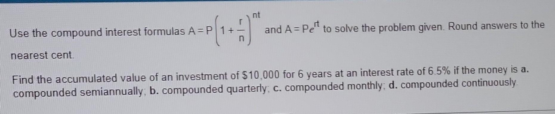 Solved Use the compound interest formulas A=P(1+nr)nt and | Chegg.com