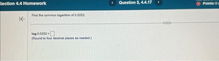 Solved Find the common logarithm of 0.0252 . log0.0252= | Chegg.com