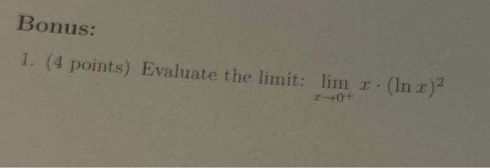 Solved Bonus: 1. (4 points) Evaluate the limit: lim r. (In | Chegg.com