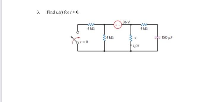Solved 3. Find i0(t) for t>0. | Chegg.com
