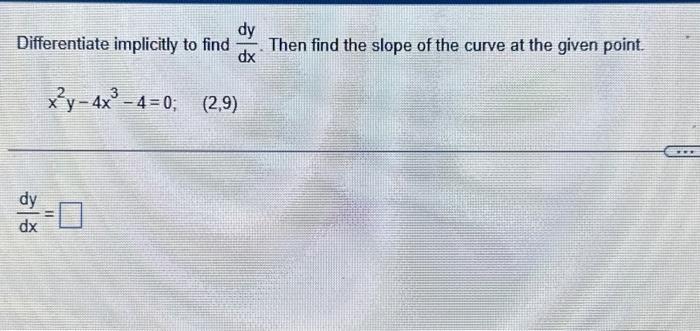 Solved dy Differentiate implicitly to find Then find the | Chegg.com