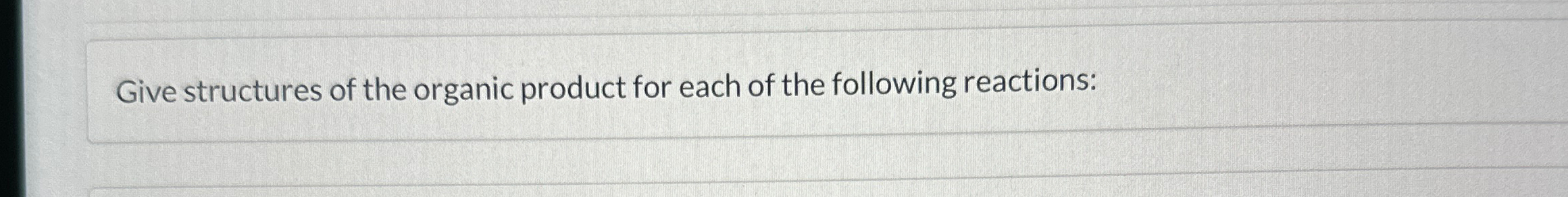 Give structures of the organic product for each of | Chegg.com