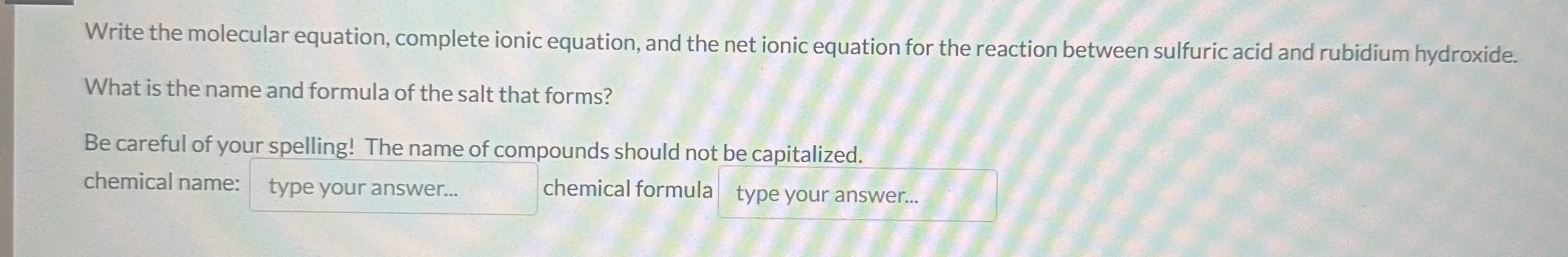 Solved Write the molecular equation, complete ionic | Chegg.com