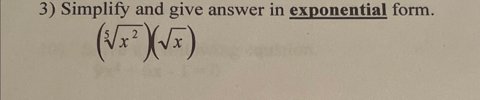 Solved Simplify and give answer in exponential | Chegg.com