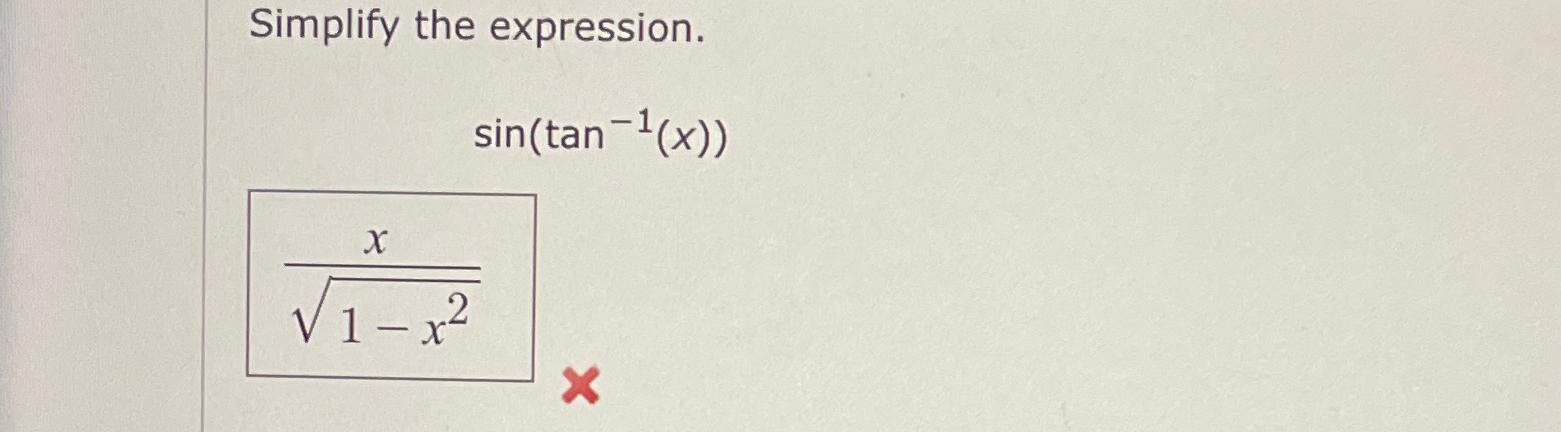 Solved Simplify the expression.sin(tan-1(x))x1-x22 | Chegg.com
