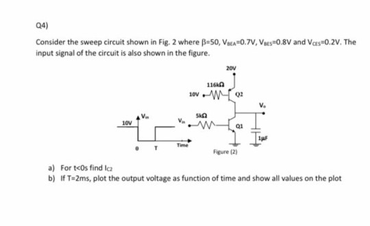 Q4) Consider the sweep circuit shown in Fig. 2 where | Chegg.com