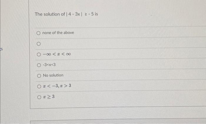 Solved The solution of ∣4−3x∣≥−5 is none of the above −∞ | Chegg.com