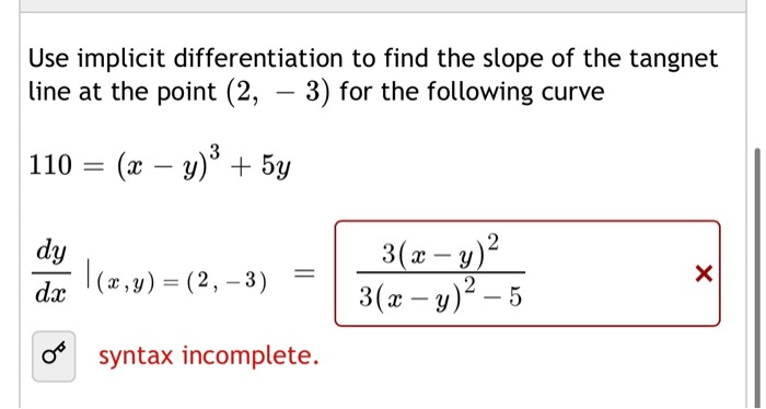 Solved Use implicit differentiation and find the slope of | Chegg.com