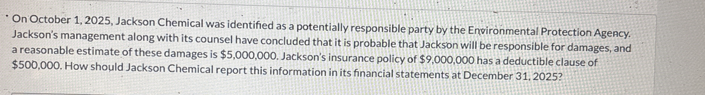 Solved On October 1, 2025, ﻿Jackson Chemical was identified | Chegg.com