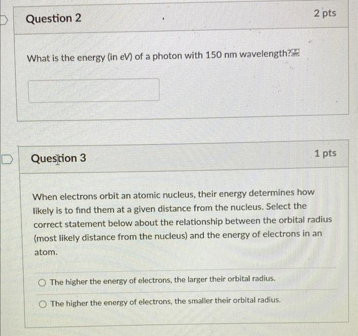 Solved 2 pts D Question 2 What is the energy (in eV) of a | Chegg.com Solved 2 pts D Question 2 What is the energy (in eV) of a | Chegg.com