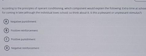 Solved According to the principles of operant conditioning | Chegg.com