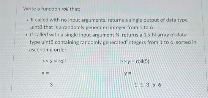 Write a function roll that: - If called with no input | Chegg.com