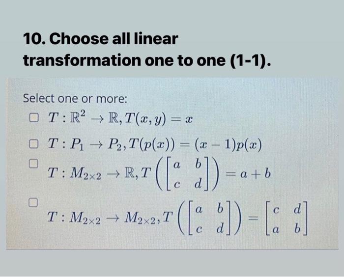 Solved 10. Choose all linear transformation one to one | Chegg.com