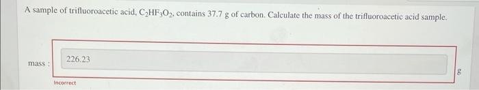Solved A sample of trifluoroacetic acid, C2HF,02, contains | Chegg.com