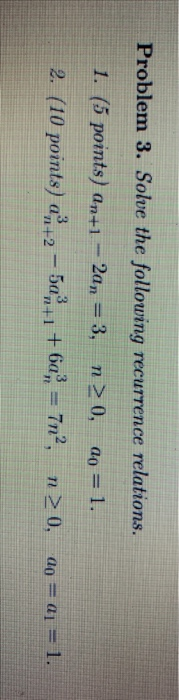 Solved Problem 3. Solve the following recurrence relations. | Chegg.com